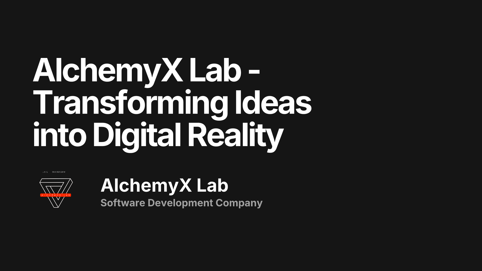 AlchemyX Lab - Transforming Ideas into Digital Reality